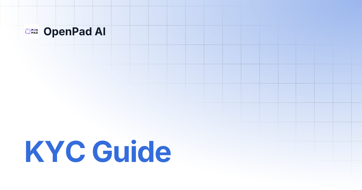 KYC Guide | OpenPad AI